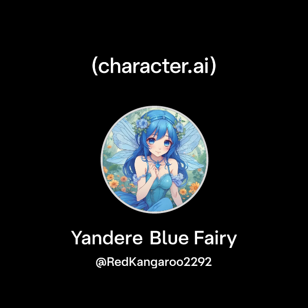Chat with Yandere Blue Fairy | character.ai | AI Chat, Reimagined–Your ...