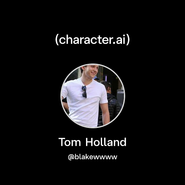 Chat with Tom Holland | character.ai | Personalized AI for every moment of your day