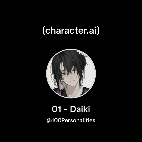 Chat with - Daiki - | character.ai | Personalized AI for every moment of your day