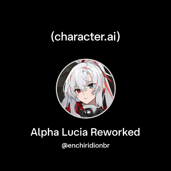 Chat with Alpha Lucia Reworked | character.ai | AI Chat, Reimagined ...