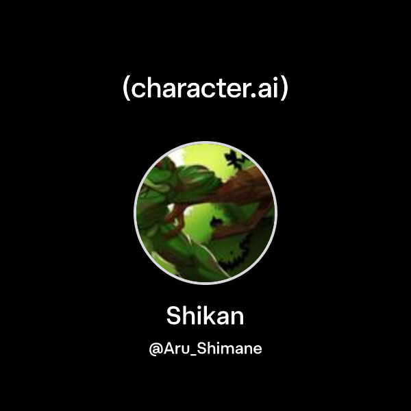 Chat with Shikan | character.ai | AI Chat, Reimagined–Your Words. Your ...