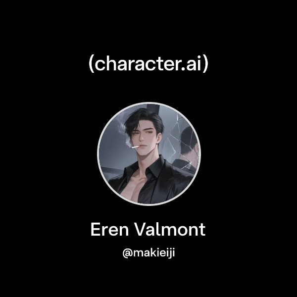 Chat with Eren Valmont | character.ai | AI Chat, Reimagined–Your Words ...