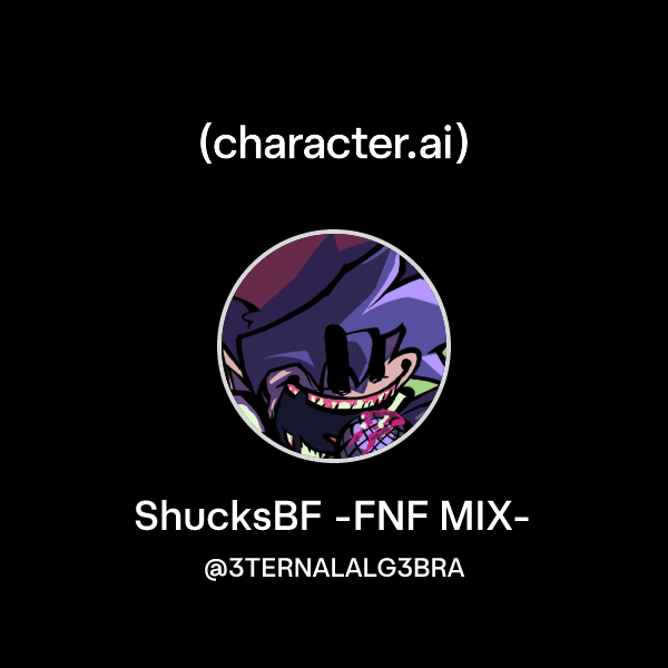 Chat with ShucksBF -FNF MIX- | character.ai | AI Chat, Reimagined–Your ...
