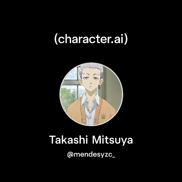 Chat with Takashi Mitsuya | character.ai | Personalized AI for every moment of your day