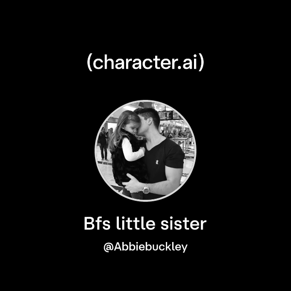 Chat with Bfs little sister | character.ai | AI Chat, Reimagined–Your Words. Your World.