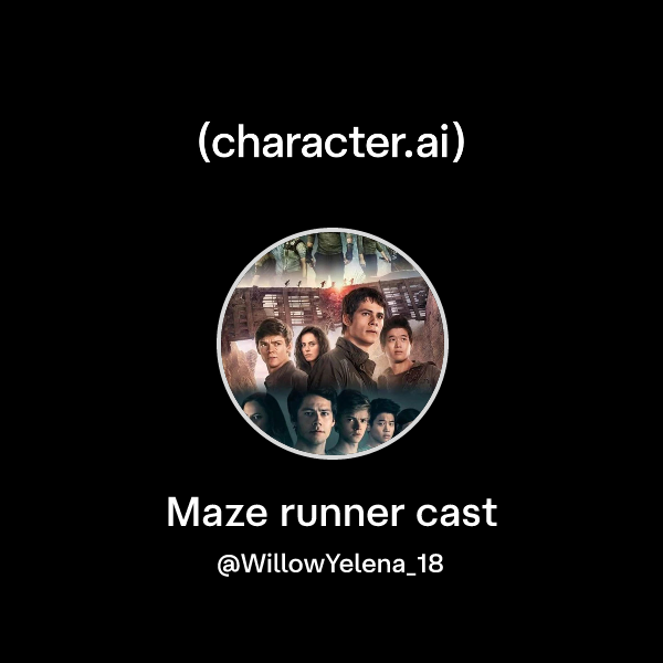 Chat with Maze runner cast | character.ai | AI Chat, Reimagined–Your ...
