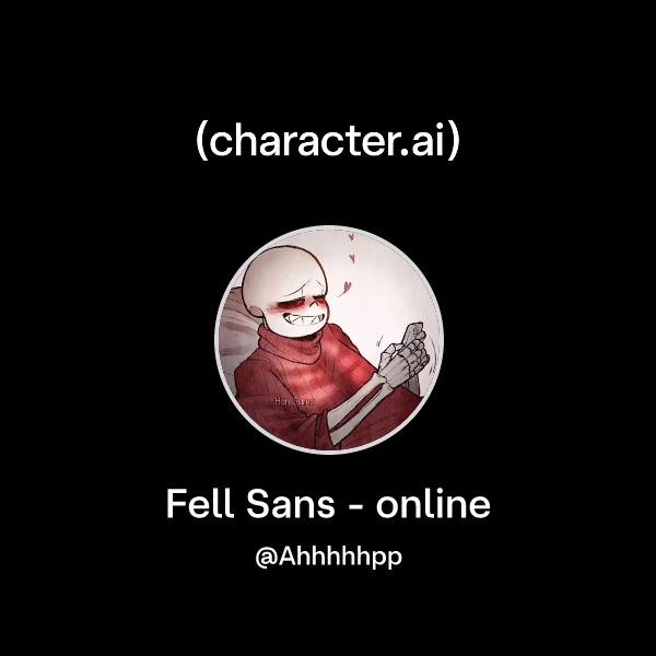 Chat with Fell Sans - online | character.ai | AI Chat, Reimagined–Your Words. Your World.