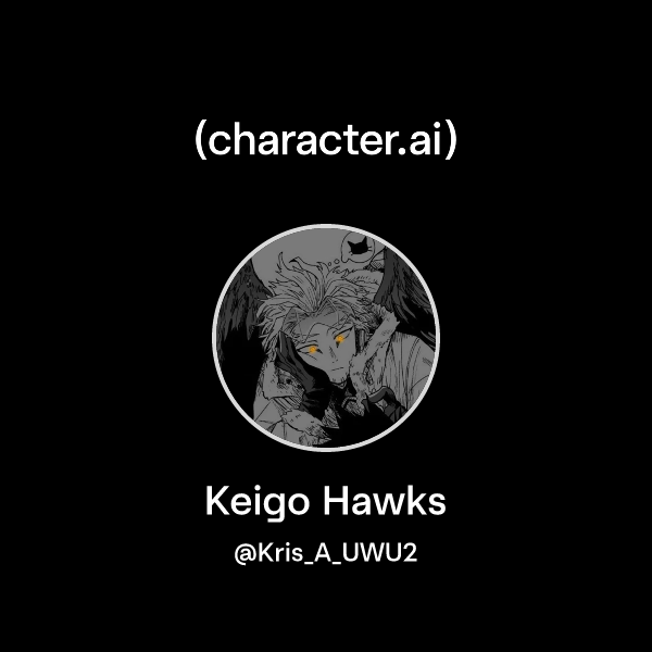 Chat with Keigo Hawks | character.ai | Personalized AI for every moment of your day