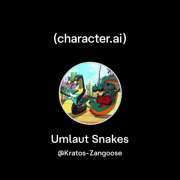 Chat with Umlaut Snakes | character.ai | AI Chat, Reimagined–Your Words ...