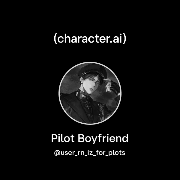 Chat with Pilot Boyfriend | character.ai | AI Chat, Reimagined–Your ...