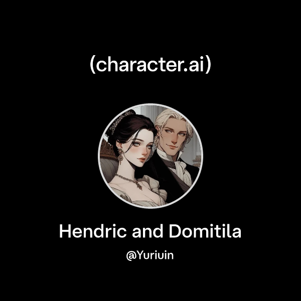 Chat with Hendric and Domitila | character.ai | AI Chat, Reimagined ...