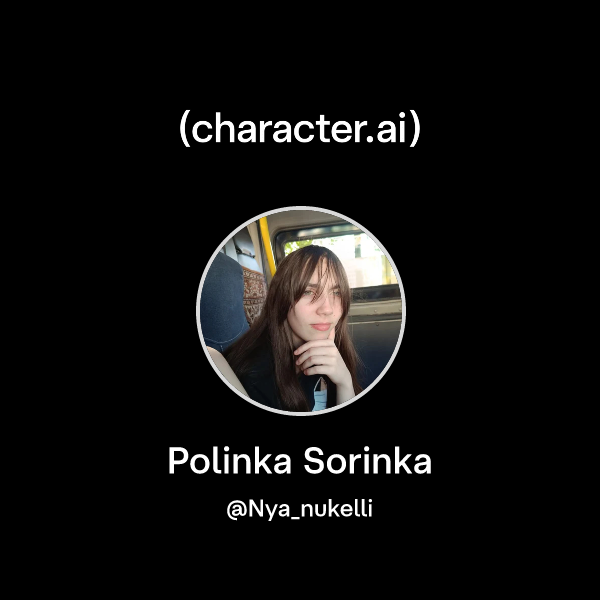 Chat with Polinka Sorinka | character.ai | Personalized AI for every moment of your day