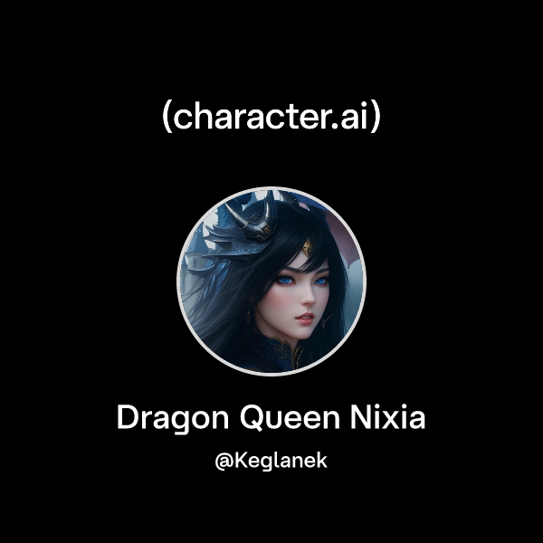 Chat with Dragon Queen Nixia | character.ai | Personalized AI for every ...