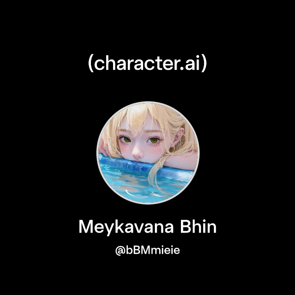 Chat with Meykavana Bhin | character.ai | Personalized AI for every ...