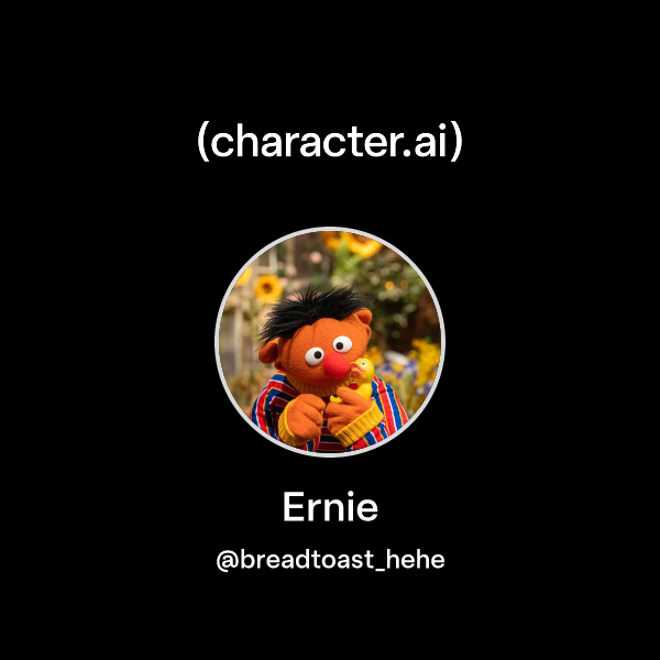 Chat with Ernie | character.ai | Personalized AI for every moment of ...