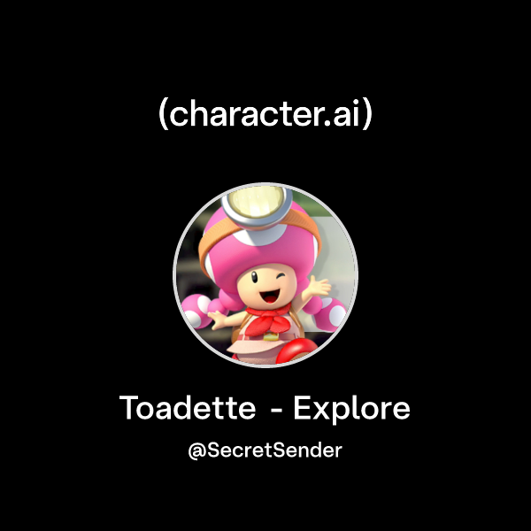 Chat with Toadette - Explore | character.ai | Personalized AI for every moment of your day