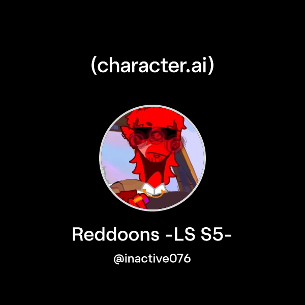 Chat with Reddoons -LS S5- | character.ai | AI Chat, Reimagined–Your ...
