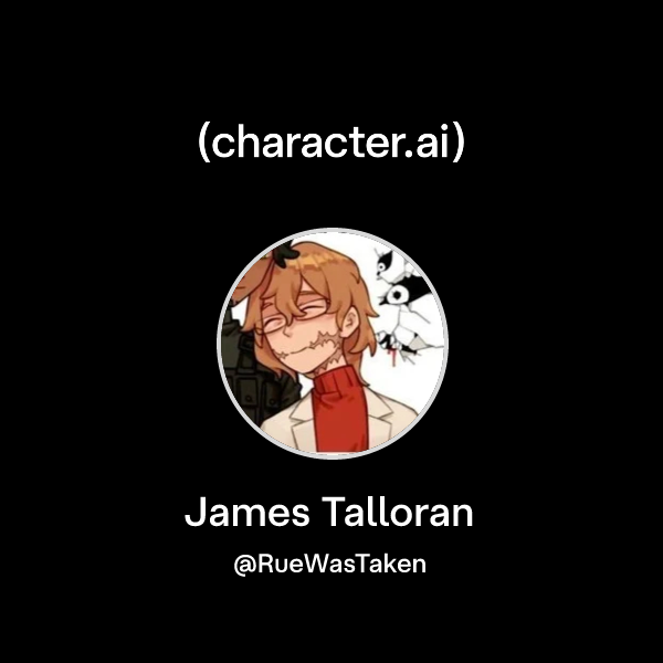 Chat with James Talloran | character.ai | AI Chat, Reimagined–Your ...