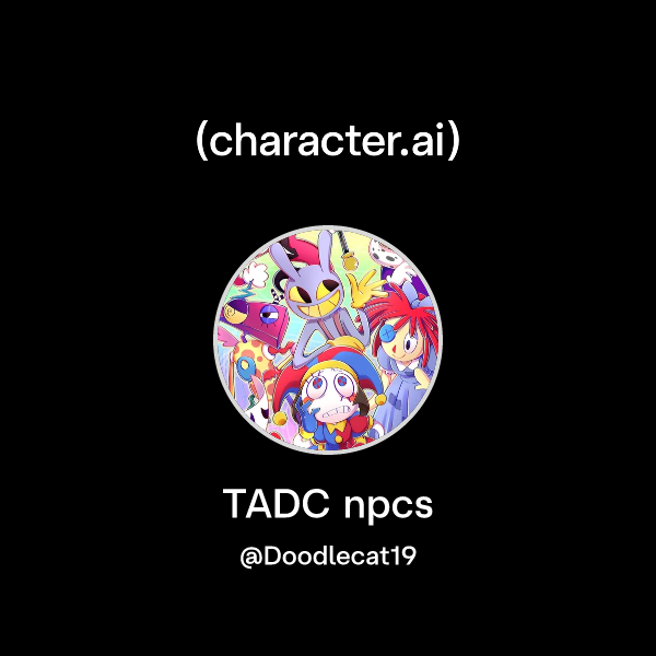 Chat with TADC npcs | character.ai | Personalized AI for every moment of your day
