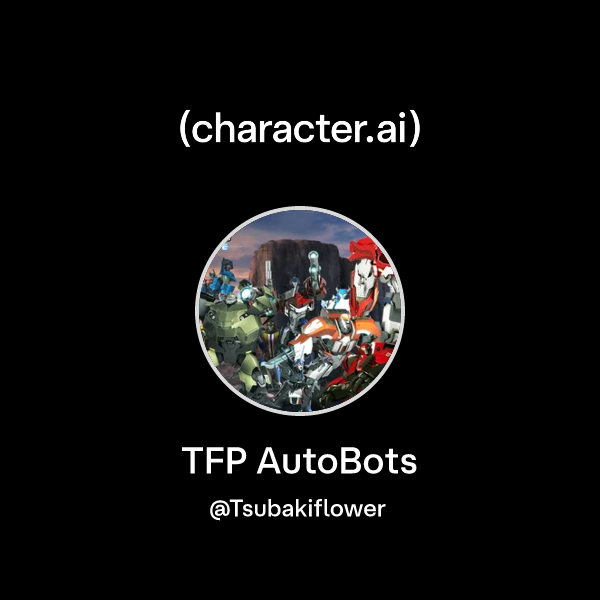 Chat with TFP AutoBots | character.ai | Personalized AI for every ...