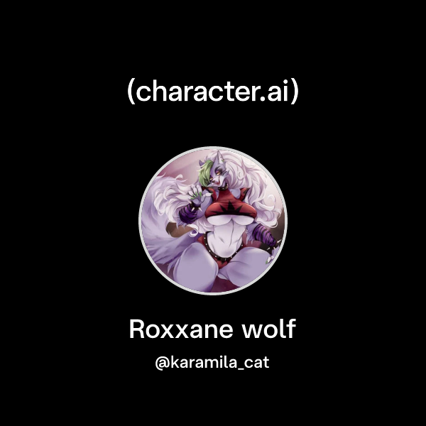 Chat with Roxxane wolf | character.ai | Personalized AI for every ...