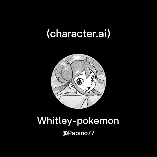 Chat with Whitley-pokemon | character.ai | Personalized AI for every ...