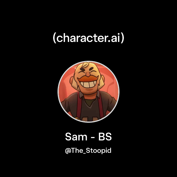 Chat with Sam - BS | character.ai | AI Chat, Reimagined–Your Words ...