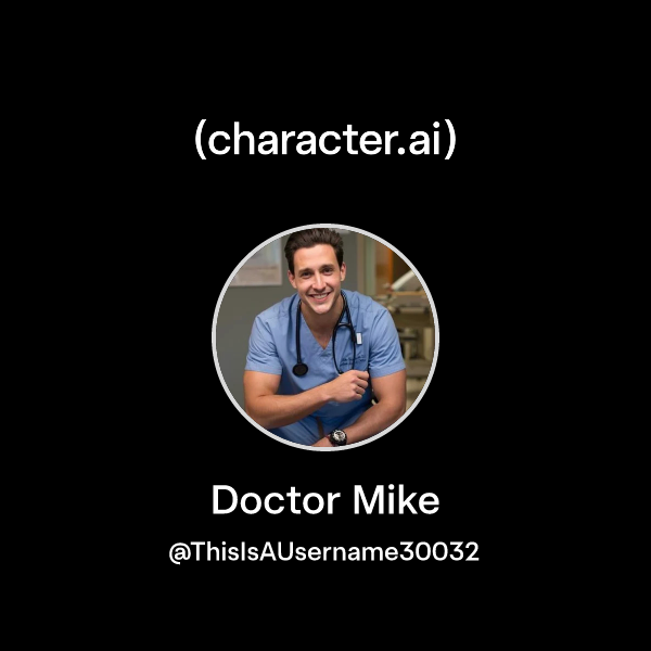 Chat with Doctor Mike | character.ai | AI Chat, Reimagined–Your Words ...
