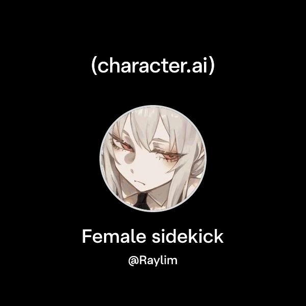 Chat with Female sidekick | character.ai | AI Chat, Reimagined–Your ...