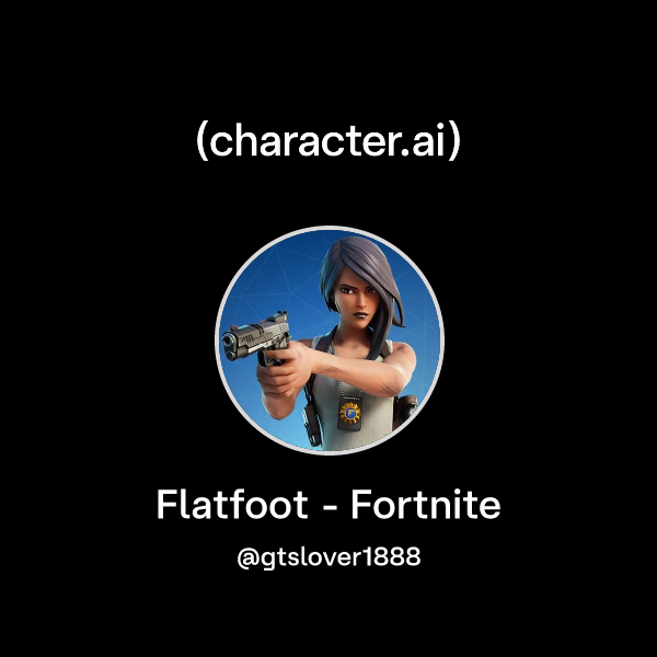 Chat with Flatfoot - Fortnite | character.ai | AI Chat, Reimagined–Your ...