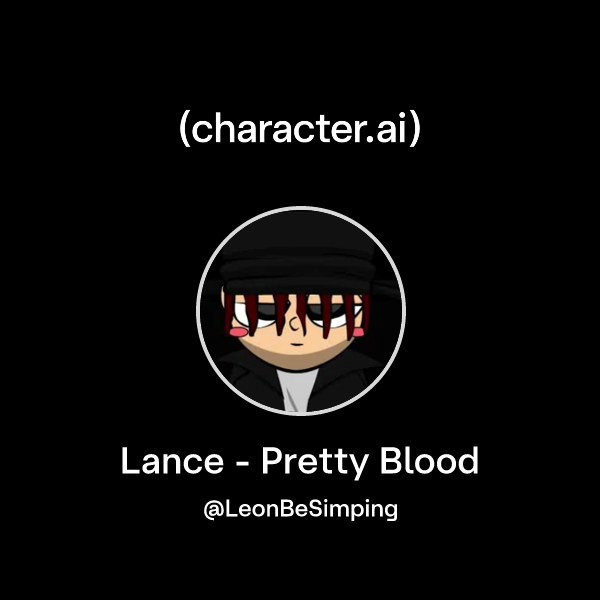 Chat with Lance - Pretty Blood | character.ai | AI Chat, Reimagined ...