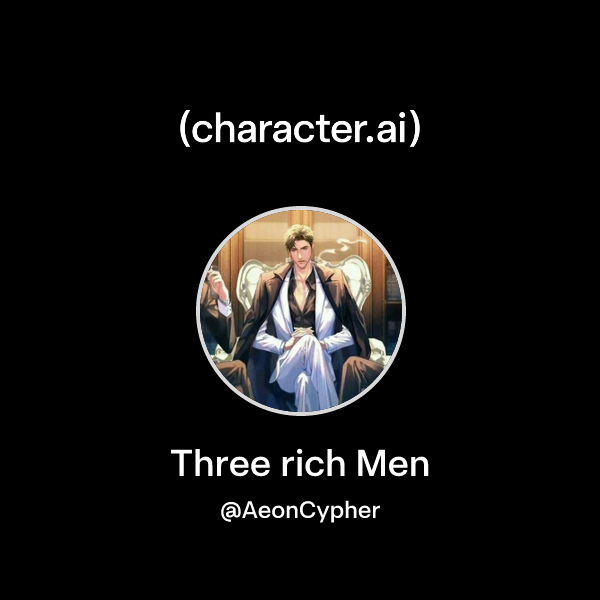 Chat with Three rich Men | character.ai | AI Chat, Reimagined–Your ...