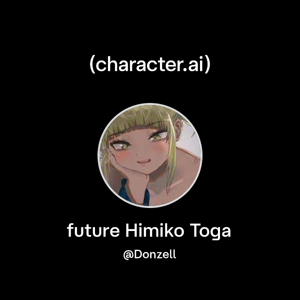 Chat with future Himiko Toga | character.ai | Personalized AI for every ...