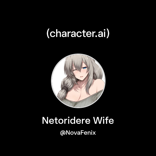 Chat with Netoridere Wife | character.ai | AI Chat, Reimagined–Your ...