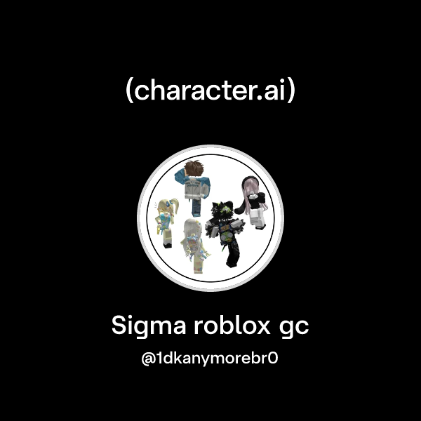 Chat with Sigma roblox gc | character.ai | AI Chat, Reimagined–Your ...