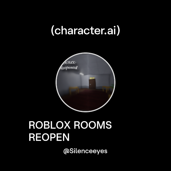 Chat with ROBLOX ROOMS REOPEN | character.ai | AI Chat, Reimagined–Your Words. Your World.