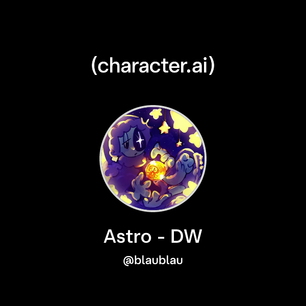 Chat with Astro - DW | character.ai | AI Chat, Reimagined–Your Words ...