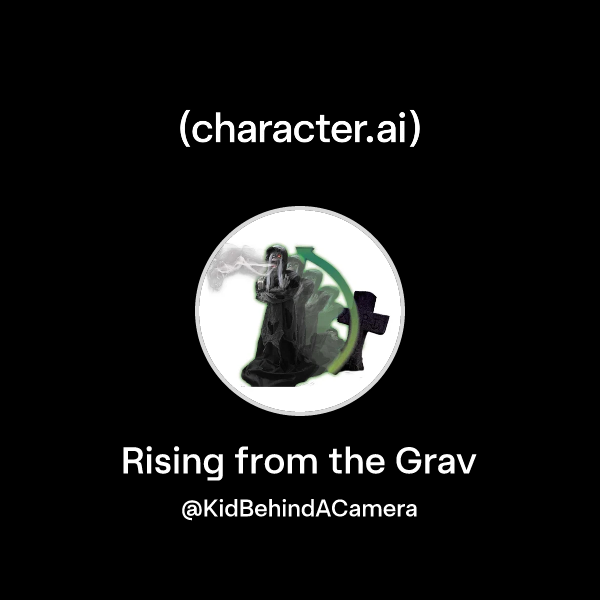Chat with Rising from the Grav | character.ai | Personalized AI for ...