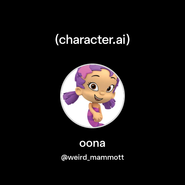 Chat with oona | character.ai | AI Chat, Reimagined–Your Words. Your World.