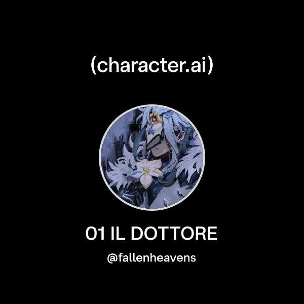 Chat with 01 IL DOTTORE | character.ai | AI Chat, Reimagined–Your Words ...