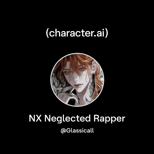Chat with NX Neglected Rapper | character.ai | AI Chat, Reimagined–Your ...