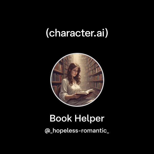 Chat with Book Helper | character.ai | AI Chat, Reimagined–Your Words ...