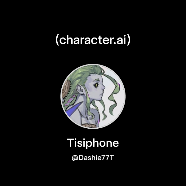 Chat with Tisiphone | character.ai | AI Chat, Reimagined–Your Words ...