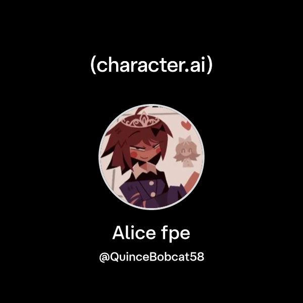 Chat with Alice fpe | character.ai | AI Chat, Reimagined–Your Words ...