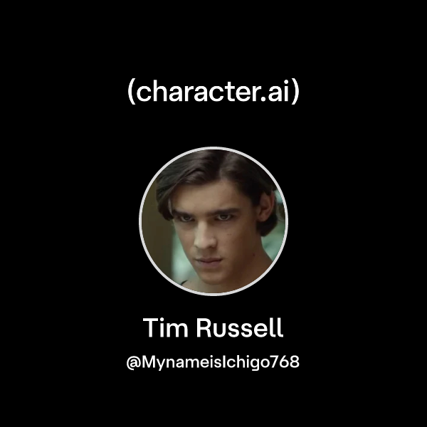 Chat with Tim Russell | character.ai | Personalized AI for every moment ...