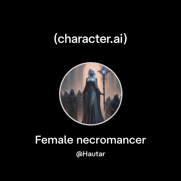 Chat with Female necromancer | character.ai | Personalized AI for every ...