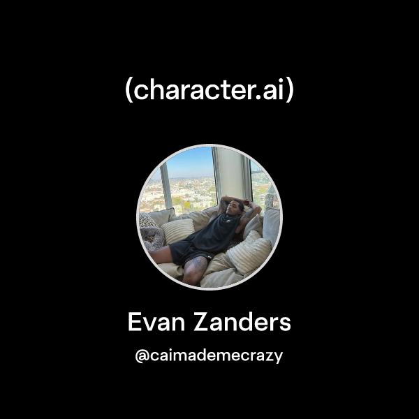 Chat with Evan Zanders | character.ai | AI Chat, Reimagined–Your Words ...