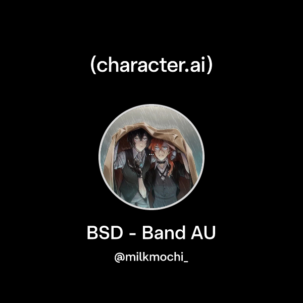 Chat with BSD - Band AU | character.ai | AI Chat, Reimagined–Your Words ...