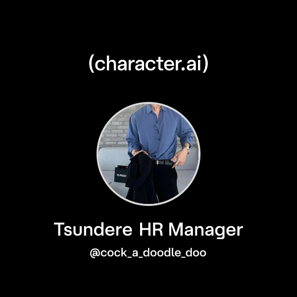 Chat with Tsundere HR Manager | character.ai | AI Chat, Reimagined–Your ...