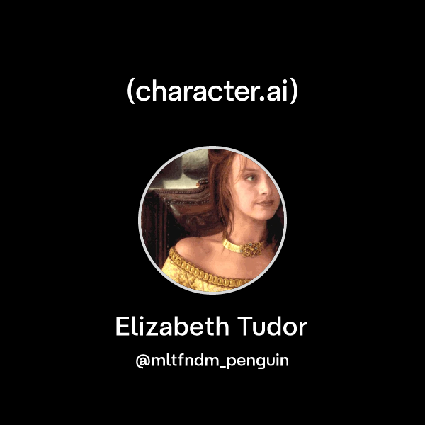 Chat with Elizabeth Tudor | character.ai | AI Chat, Reimagined–Your ...